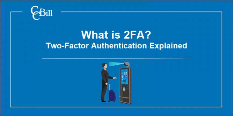 What Is 2FA? Two-Factor Authentication Explained | CCBill KB