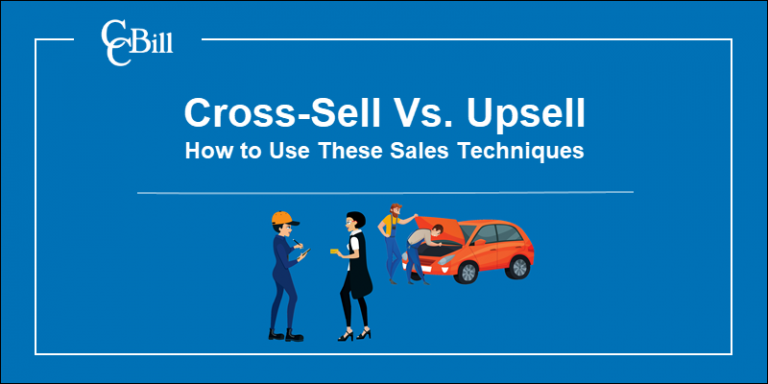 Cross-Sell Vs. Upsell: How to Use These Sales Techniques