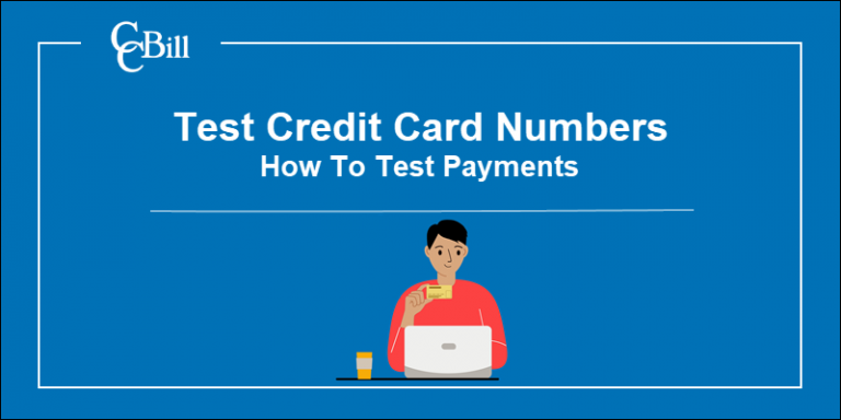 Test Credit Card Numbers: How to Test Payments | CCBill KB