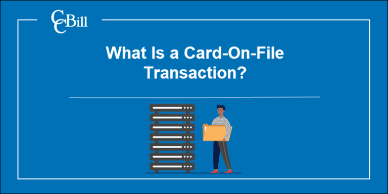 What Is a Card-On-File Transaction? | CCBill KB