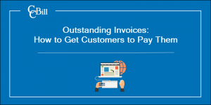 Outstanding Invoices: How to Get Customers to Pay Them | CCBill KB