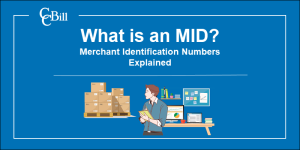 What Is an MID? Merchant Identification Numbers Explained