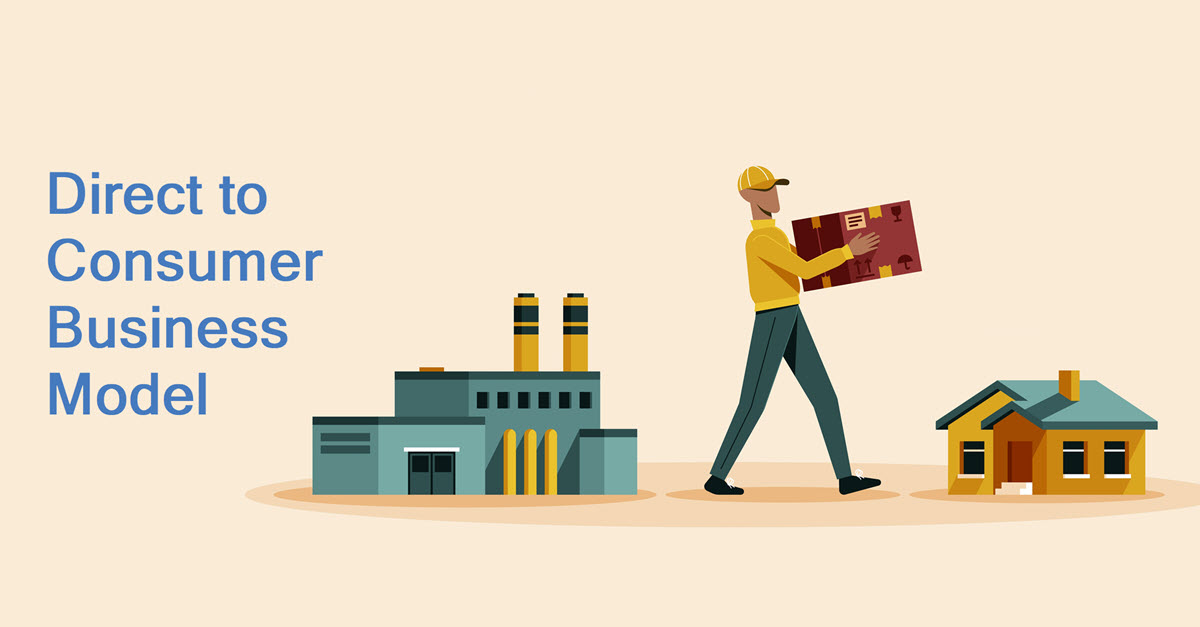 Direct to Consumer Business Model: What Is It & How to Get Started