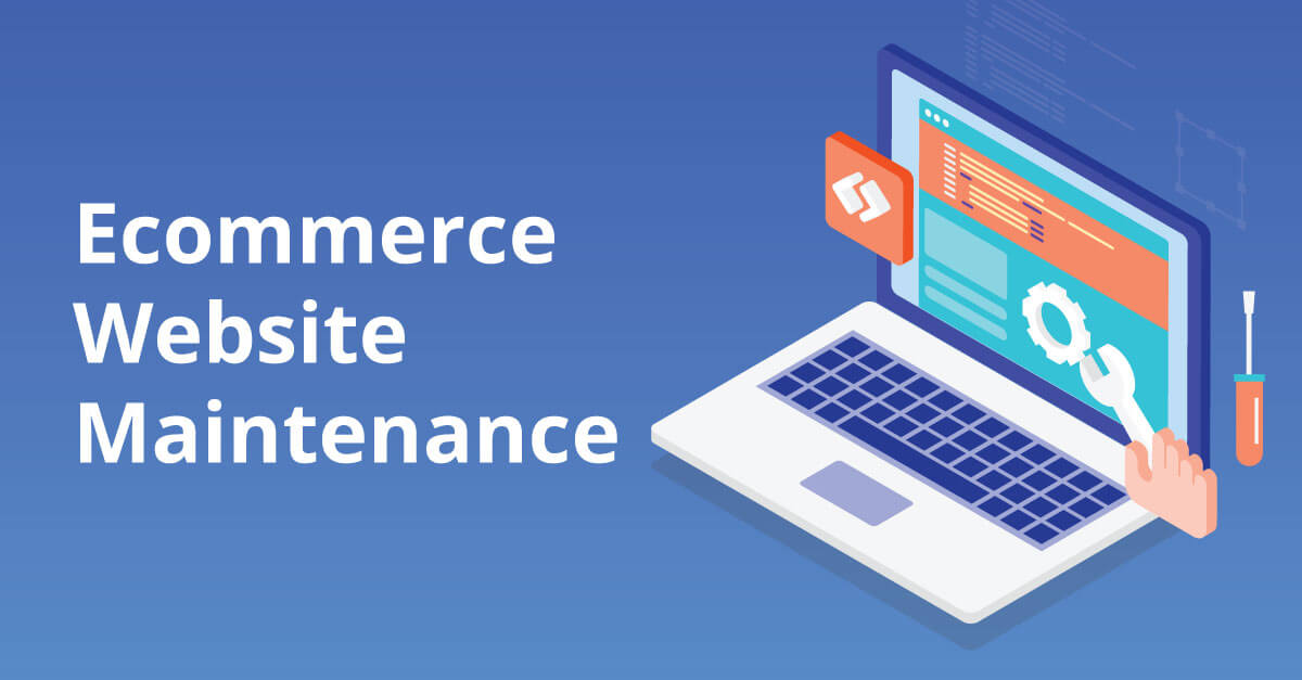 The Definitive Guide to Ecommerce Website Maintenance