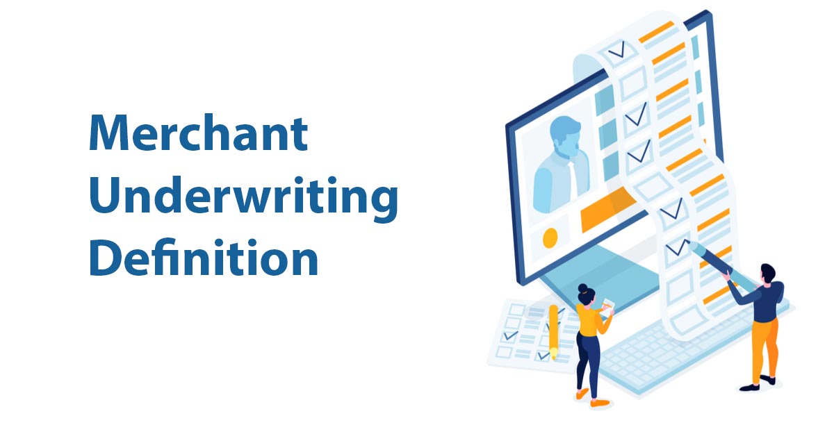 Not Just Another Merchant Underwriting Definition