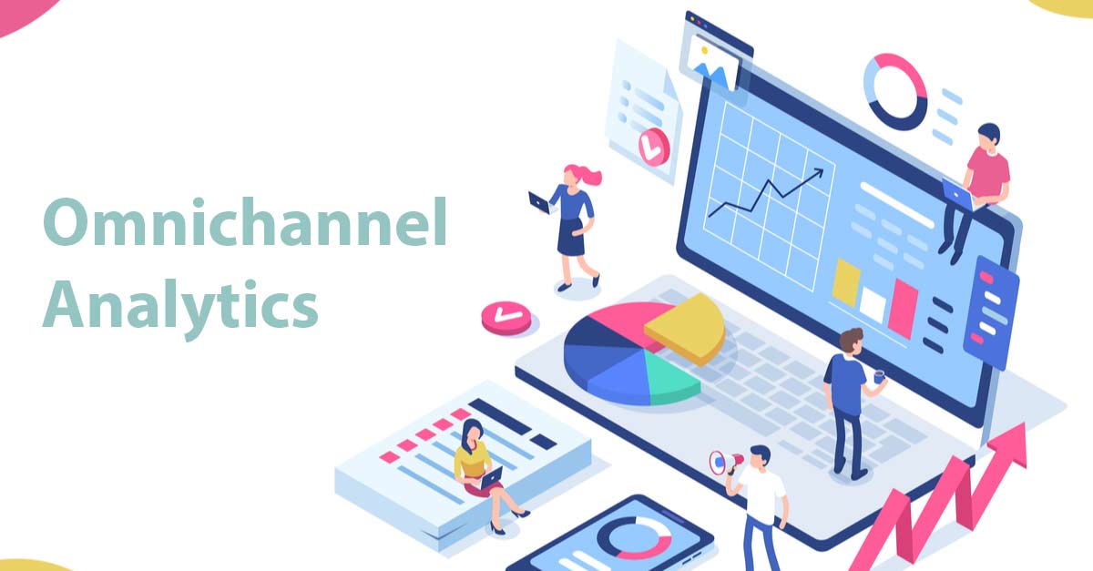What Is Omnichannel Analytics and How to Make the Best Use of It