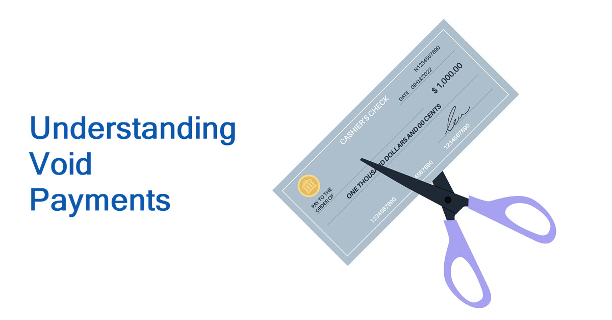 Understanding Void Payments When To Void A Payment Understanding Void Payments When To Void A Payment