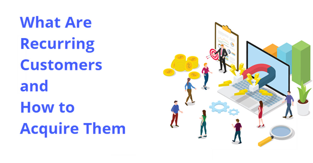 What Are Recurring Customers and How to Acquire Them