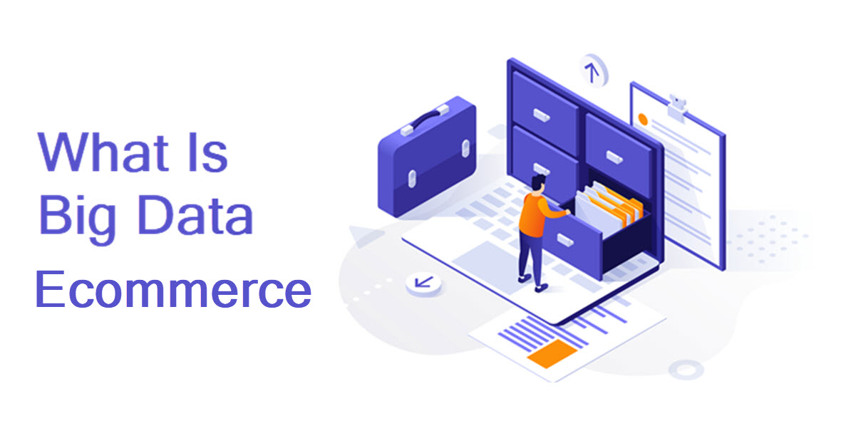 What is Big Data Ecommerce {And How To Utilize It)