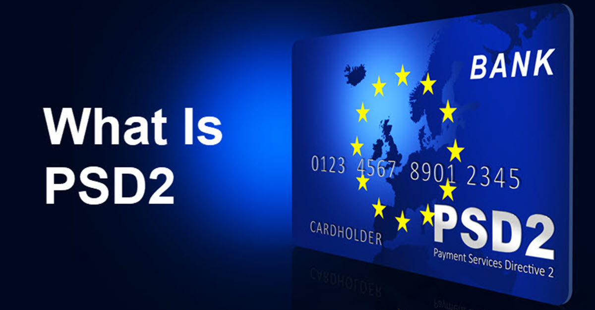 What is PSD2? - Everything Merchants Need to Know